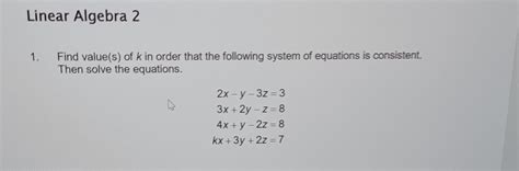 Solved Find Value S Of K In Order That The Following System Chegg