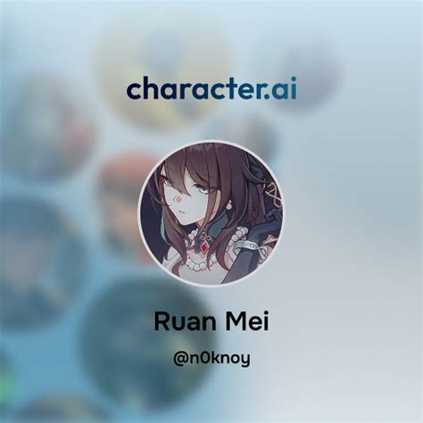 Chat With Ruan Mei Character Ai AI Chat ReimaginedYour Words Your World