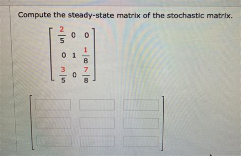 solved compute the steady state matrix of the stochastic