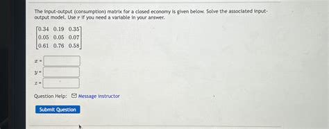 Solved The Input Output Consumption ﻿matrix For A Closed
