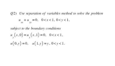 Solved Q2 ﻿use Separation Of Variables Method To Solve The