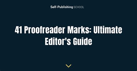 41 Proofreader Marks Ultimate Editors Guide