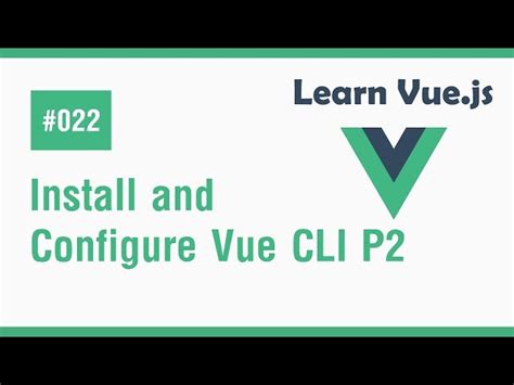 Learn Vuejs In Arabic 22 Setup And Configure Vue Cli Part 2