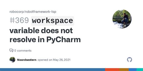Workspace Variable Does Not Resolve In PyCharm Issue Robocorp Robotframework Lsp GitHub