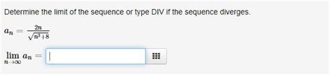 solved determine the limit of the sequence or type div if