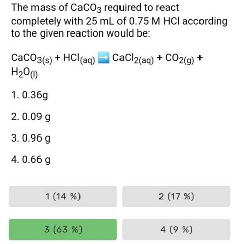 The Mass Of CaCO3 Required To React Completely With 25 ML Of 0 75MHCl Ac