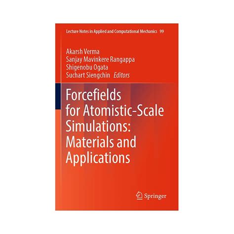 Forcefields For Atomistic Scale Simulations Materials And Applications
