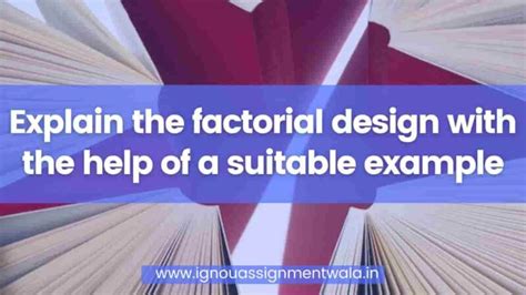 Explain The Factorial Design With The Help Of A Suitable Example
