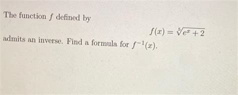 Solved The Function F Defined By F X 5ex 2 Admits An