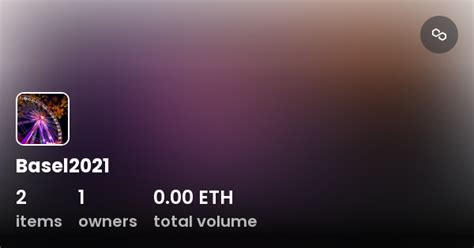 Basel2021 Collection Opensea