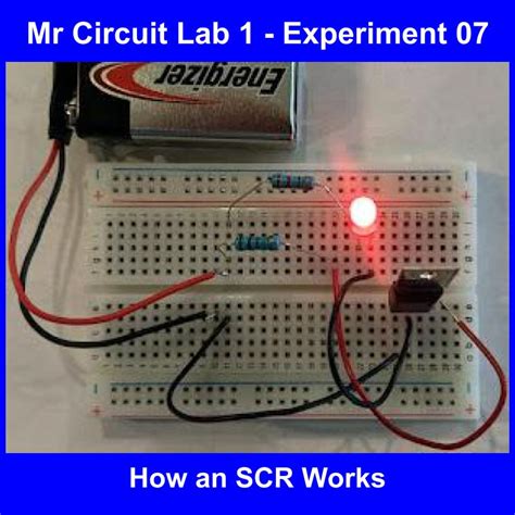 Mc1 07 Mr Circuit Lab 1 Experiment 7 “how An Scr Works” Mrcircuittech