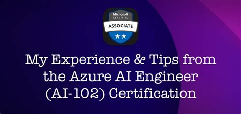 Azure Ai Engineer Associate Ai 102 Certification My Experience And Recommendations