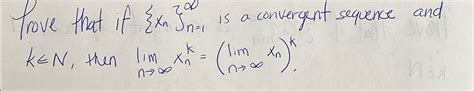 Solved Prove That If Xn N1∞ ﻿is A Convergent Sequence And