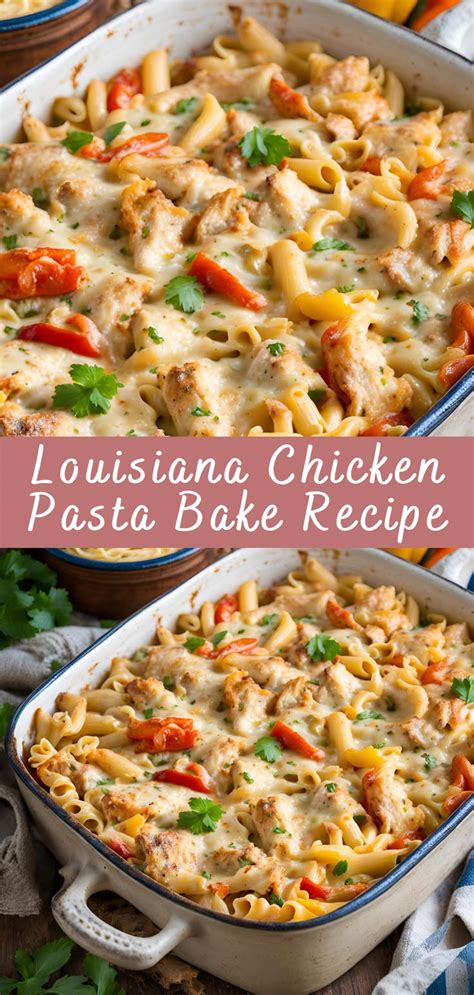 Louisiana Chicken Pasta Bake Recipe Recipe Chicken Pasta Bake