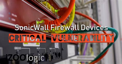Critical Sonicwall Vulnerability Affecting 800k Firewall Devices
