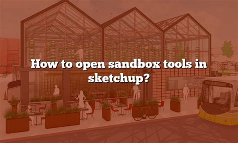 How To Open Sandbox Tools In Sketchup