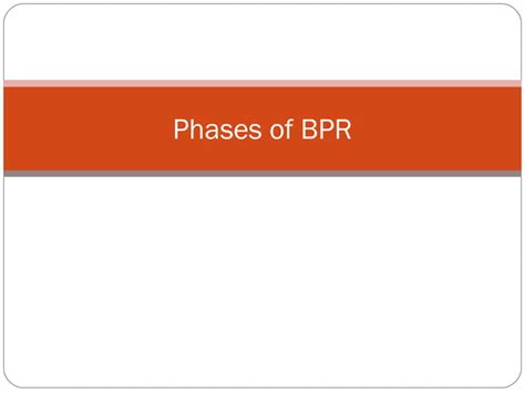 Bpr Phases PPT