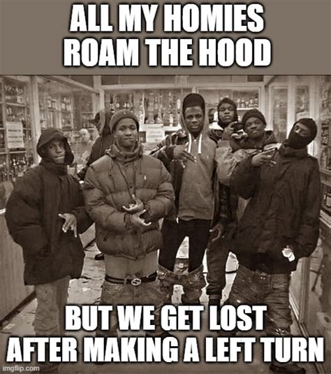 All My Homies Hate Memes Imgflip