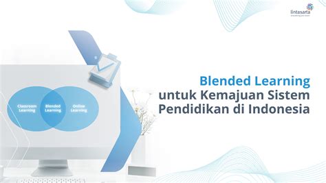 Apa Itu Metode Pembelajaran Blended Learning Lintasarta