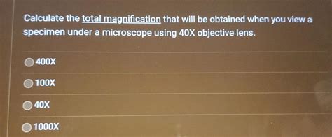 Solved Calculate The Total Magnification That Will Be Chegg Com