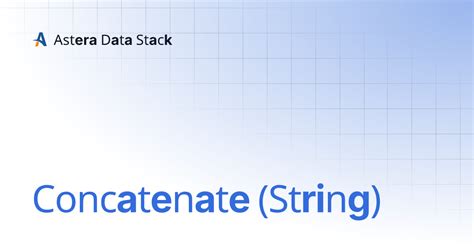 Concatenate String Astera Data Stack