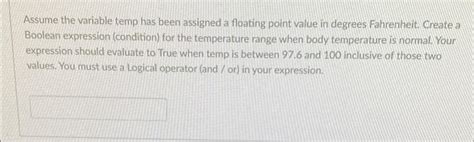 Solved Assume The Variable Temp Has Been Assigned A Floating