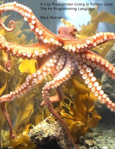 A Lisp Programmer Living In Python Land The Hy Programming Language All Examples Are Provided