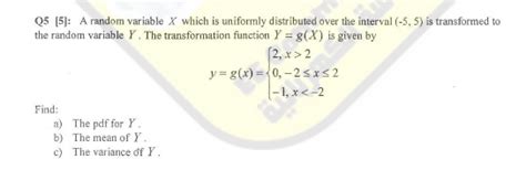 Solved Q5 5 A Random Variable X Which Is Uniformly