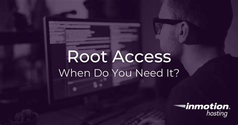 When Do I Need Root Access To My Web Server