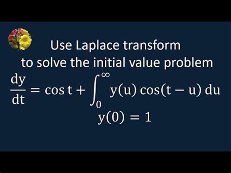 Solving initial value problem using convolution theorem and Laplace transform (MM-11.3 -5) - YouTube