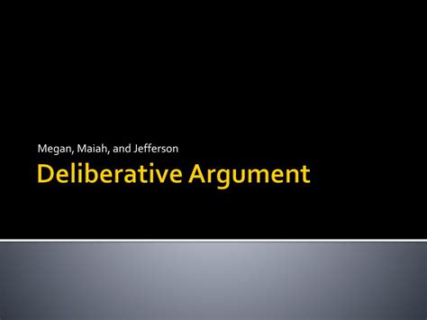 Ppt Deliberative Argument Powerpoint Presentation Free Download Id