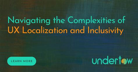 Navigating Ux Localization And Inclusivity Undertow