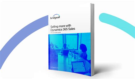 Dynamics 365 Sales Product Guide Bridgeall