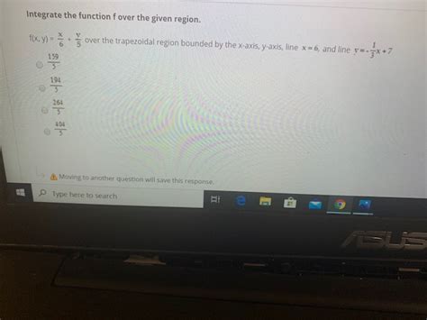 solved integrate the function f over the given region f x