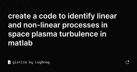 Gistlib Create A Code To Identify Linear And Non Linear Processes In