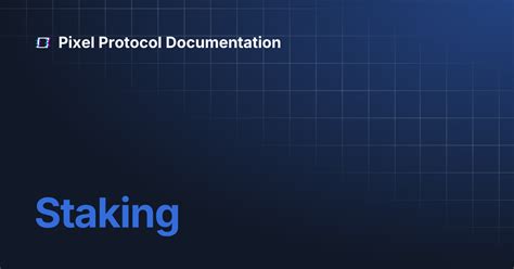 Staking Pixel Protocol Documentation