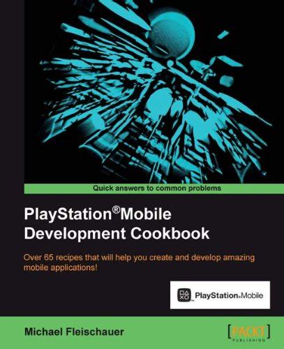 Playstation®mobile Development Cookbook Fleischauer Michael Ebook
