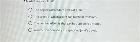 Solved 12 What Is A Joint Limit The Degrees Of Freedom