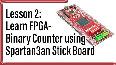 Lesson 2 Learn FPGA Binary Counter Using Spartan3an Stick Board Pantech AI