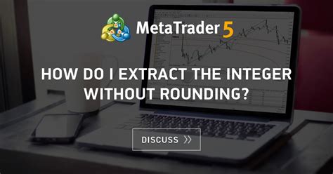 How Do I Extract The Integer Without Rounding Scalping Mql4 And
