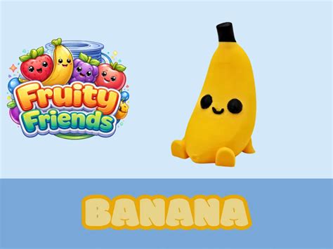 Fruity Friends Banana Free 3d Print Model Makerworld