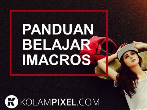 Video Panduan Belajar Imacros Untuk Pemula Part 1 Belajar Digital