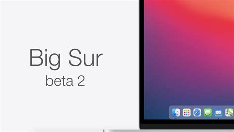 Download Macos Big Sur Beta 2 Right Now For Your Mac
