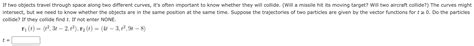 Solved F Two Objects Travel Through Space Along Two