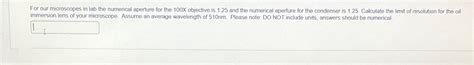 Solved For Our Microscopes In Lab The Numerical Aperture For Chegg