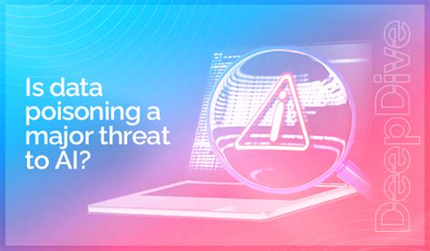 Is Data Poisoning A Major Threat To AI