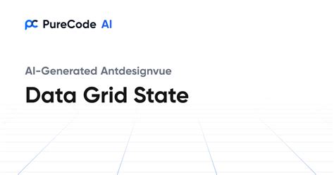 Build Great Antdesignvue Data Grid State Components Faster Using Ai Tools