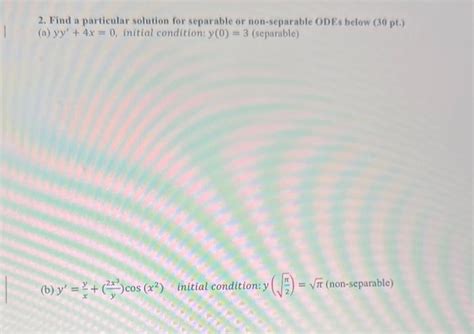 Solved 2 Find A Particular Solution For Separable Or