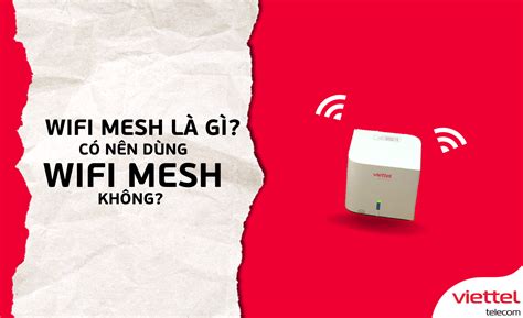 Wifi Mesh L G C N N D Ng Wifi Mesh Hay Kh Ng