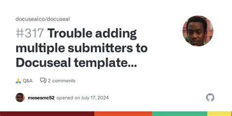 Trouble Adding Multiple Submitters To Docuseal Template Using Api